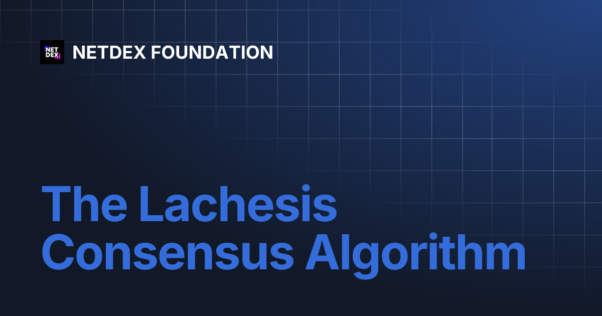 The Lachesis Consensus Algorithm | NETDEX FOUNDATION