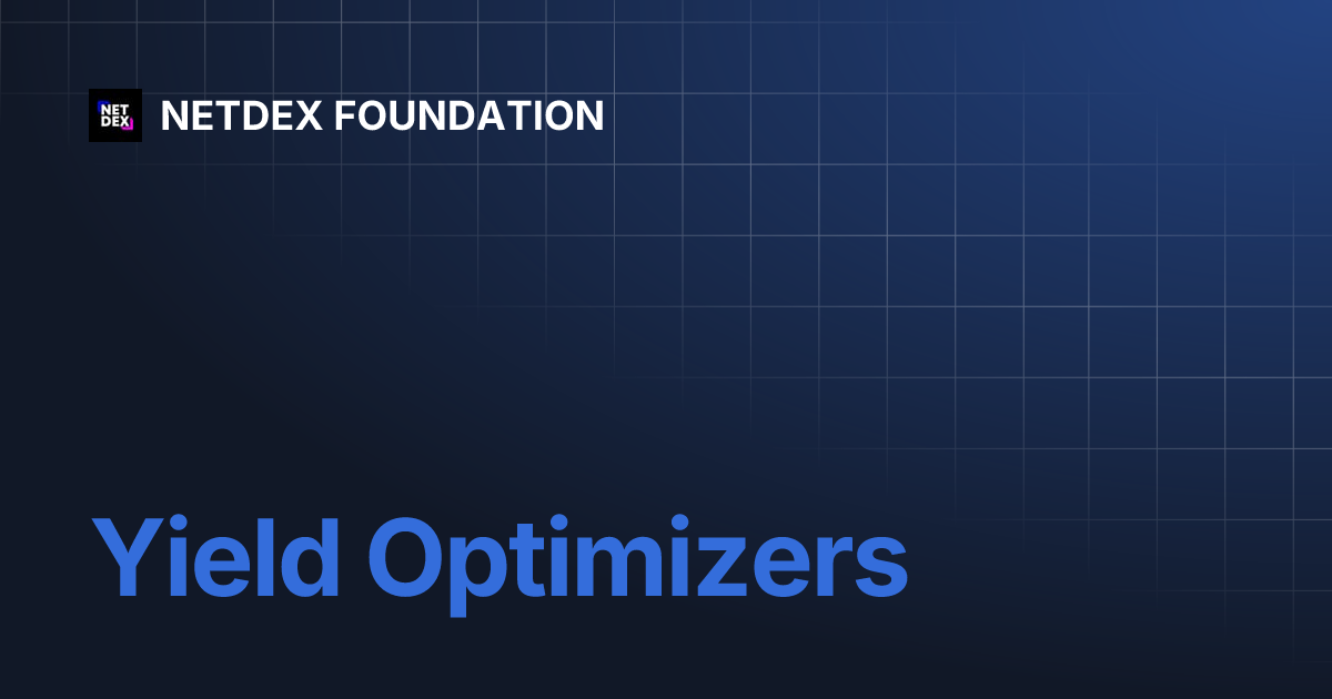 Yield Optimizers | NETDEX FOUNDATION