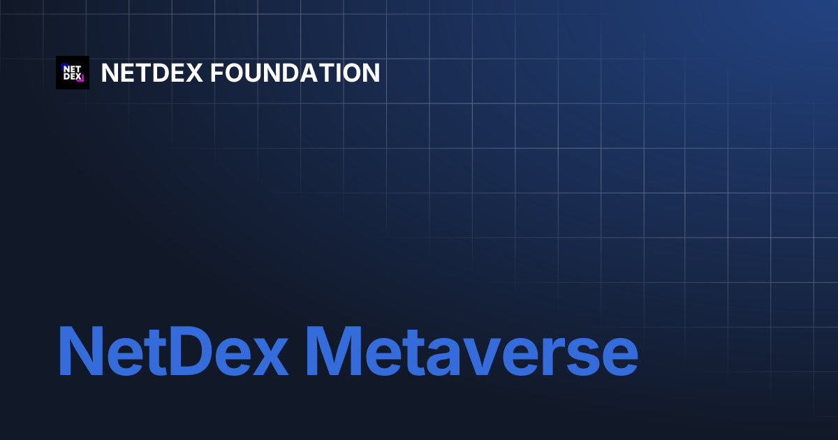 NetDex Metaverse | NETDEX FOUNDATION